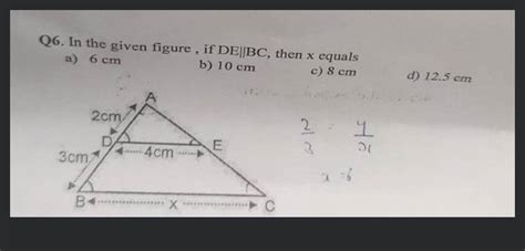 Q In The Given Figure If Mathrm DE Mathrm BC Then X Equals A