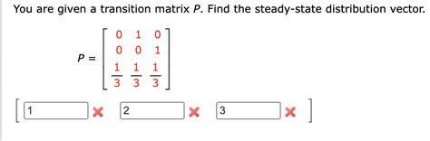 solved you are given a transition matrix p find the