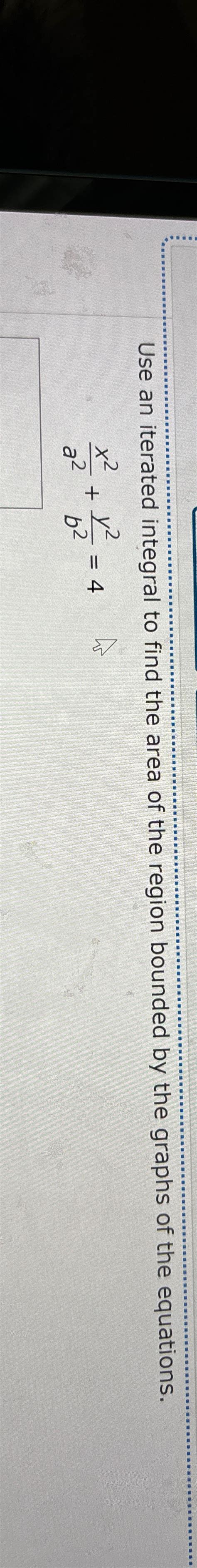 solved use an iterated integral to find the area of the