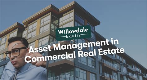 What Does An Asset Manager Do In Commercial Real Estate Willowdale Equity