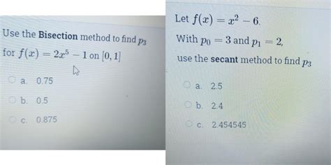 Solved Use The Bisection Method To Find Let Fx X2 6