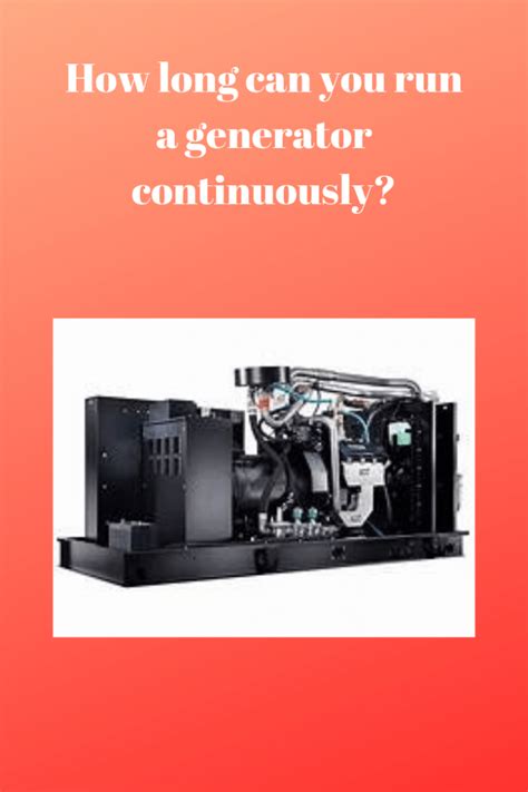 How Long Can You Run A Generator Continuously Generators Zone