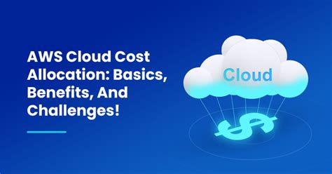 AWS Cloud Cost Allocation Basics Benefits And Challenges NOps