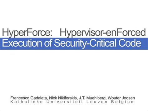 Hyperforce Hypervisor Enforced Execution Of Security Critical Code Ppt