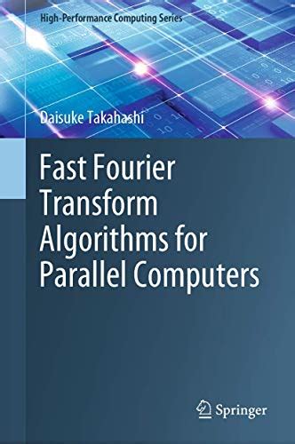 Fast Fourier Transform Algorithms For Parallel Computers 2 High