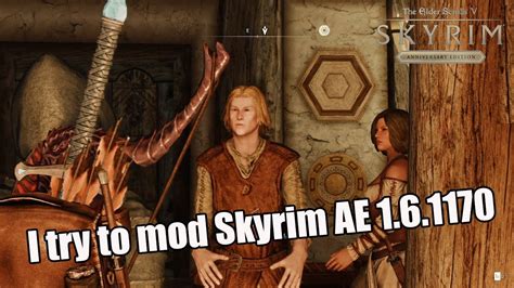 Skyrim Ae Version 1 6 1170 Testing Full Modded Wip Youtube