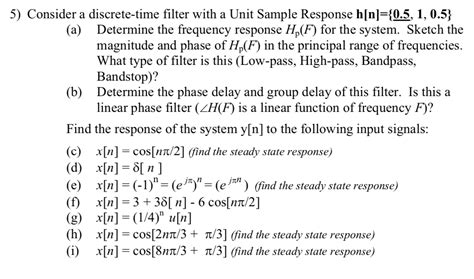 solved 5 consider a discrete time filter with a unit sample