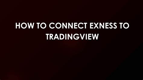 How To Connect Exness To Tradingview Youtube