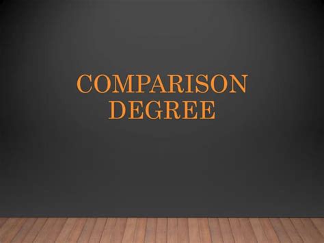 Comparison Degree Ppt