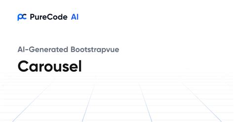 Build Great Bootstrapvue Carousel Components Faster Using Ai Tools