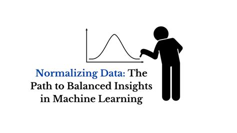 Normalizing Data The Path To Balanced Insights In Machine Learning By Natan Gabriel Schons