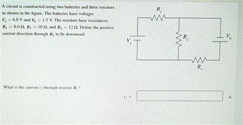 [solved] a circuit is constructed using two batteries