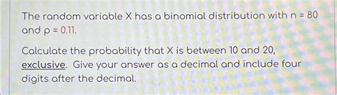 get answer the random variable x has a binomial distribution with n 80 and transtutors