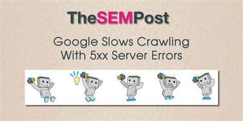 Google Slows Crawling With Xx Server Errors