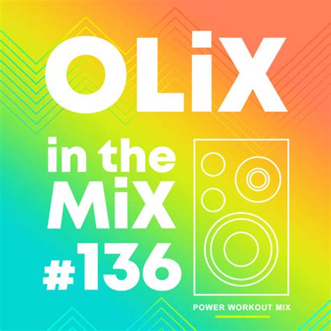 Stream Olix In The Mix 136 Power Workout Mix By Olix Listen Online For Free On Soundcloud