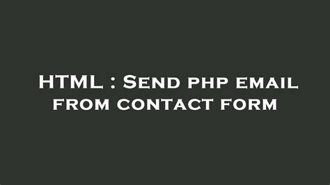 Html Send Php Email From Contact Form Youtube