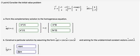 1 Point Consider The Initial Value Problem X⃗ X⃗ X⃗0 A Form The Complementary