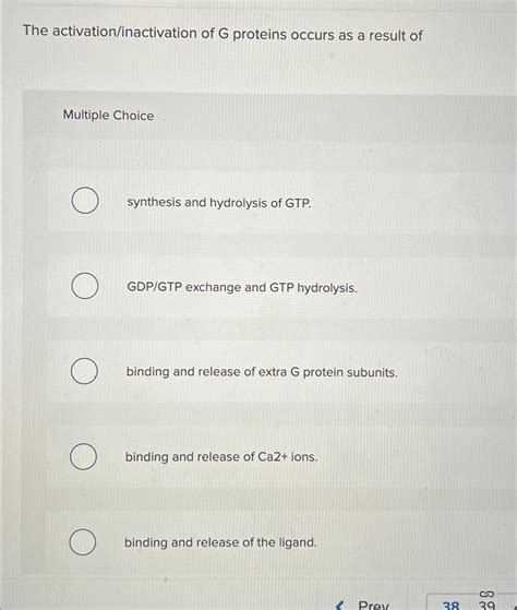 Solved The Activation Inactivation Of G ﻿proteins Occurs As