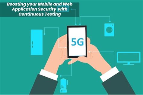 Boosting Your Mobile And Web Application Security By Continuous Testing