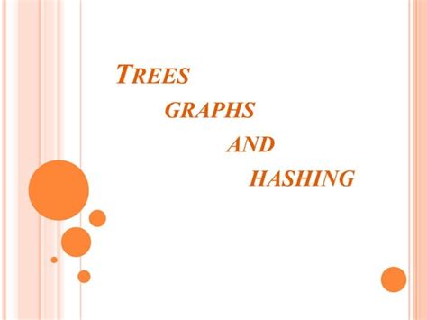 Introduction To Treesgraphshashing Ppt