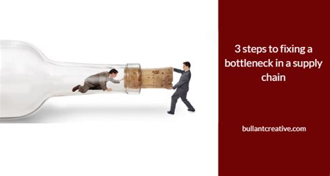 3 Steps To Fixing A Bottleneck In A Supply Chain Bullant Creative