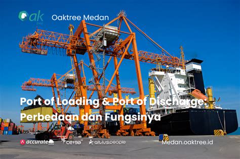 Port Of Loading And Port Of Discharge Perbedaan Dan Fungsinya Oaktree Medan