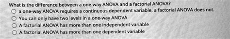 What Is The Difference Between One Way Anova And Factorial Anova One Way Anova Requires