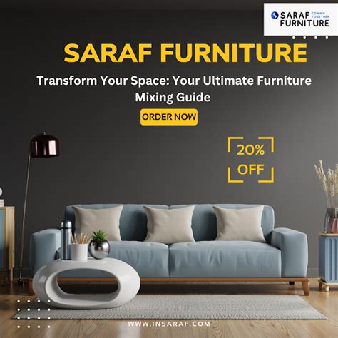Master Mixing Eras Ultimate Furniture Guide — Saraf Furniture By