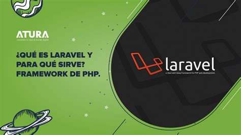Qué es Laravel y para que sirve Framework de PHP Experiencia Tecnología e innovación
