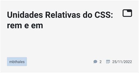 Unidades Relativas Do Css Rem E Em · Mbthales · Tabnews