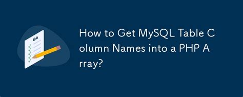 How To Get Mysql Table Column Names Into A Php Array Mysql Tutorial Phpcn