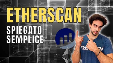 Etherscan ⛓️ Spiegato Semplice Youtube