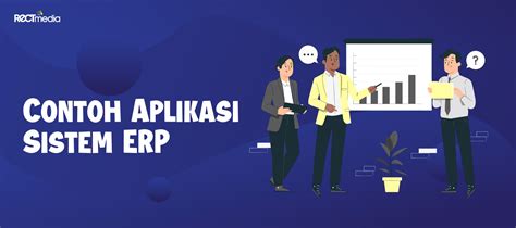Kenal Lebih Dalam Tentang Sistem Informasi Erp Pt Rect Media Komputindo