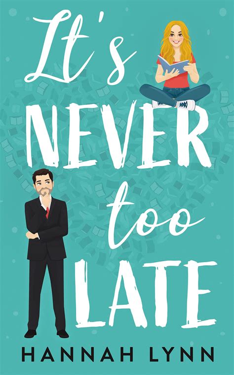 Its Never Too Late By Hannah M Lynn Goodreads