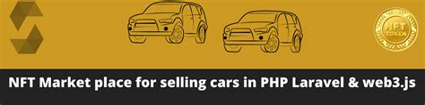 Create Your First Nft Marketplace For Selling Cars In Php Laravel And
