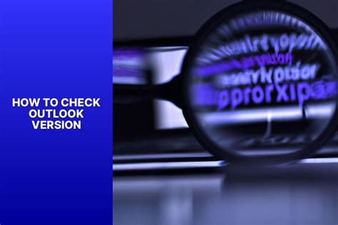 How To Check Outlook Version Step By Step Guide