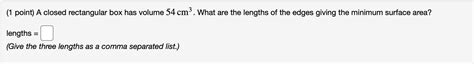 Solved Point A Closed Rectangular Box Has Volume Cm Chegg