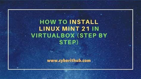How To Install Linux Mint On VirtualBox Step By Step CyberITHub