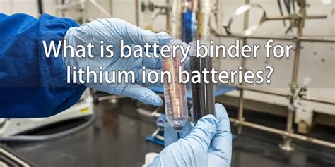 Global Best Top 10 Battery Binder Manufacturers Tycorun Energy
