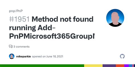 method not found running add pnpmicrosoft365groupmember · issue 1951 · pnp pnp · github