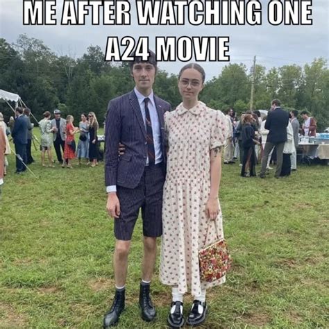 Me After Watching An A24 Movie Ella Emhoff Know Your Meme