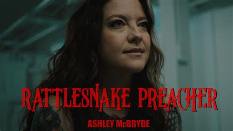 Ashley Mcbryde Just Dropped The “rattlesnake Preacher” Video And Its