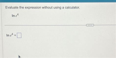 Solved Evaluate The Expression Without Using A Chegg