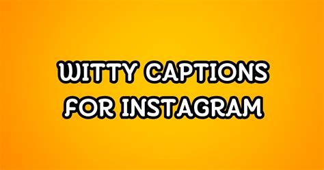 180 Witty Captions For Instagram Posts Statusbuzz
