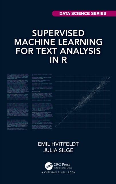 Supervised Machine Learning For Text Analysis In R Emil Hvitfeldt