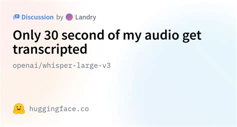 Openaiwhisper Large V3 · Only 30 Second Of My Audio Get Transcripted