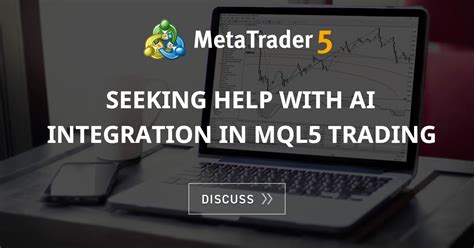 seeking help with ai integration in mql5 trading trading tools