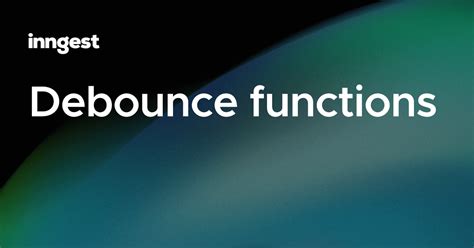Debounce Functions Inngest Documentation