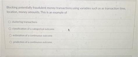 Solved Blocking Potentially Fraudulent Money Transactions
