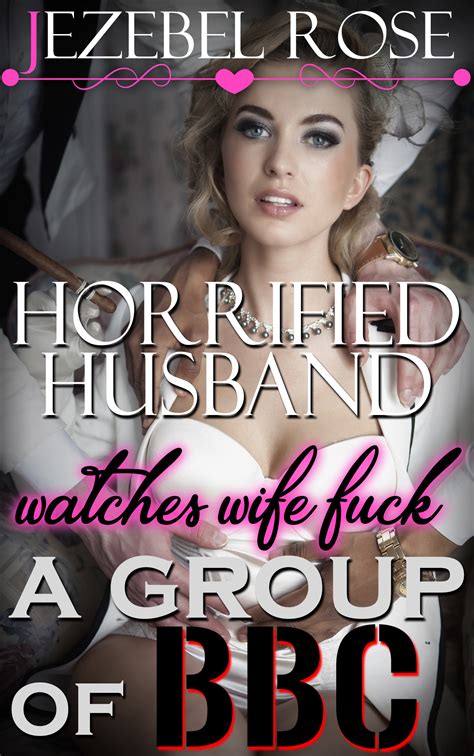 Horrified Husband Watches Wife Fuck A Group Of Bbc By Jezebel Rose
